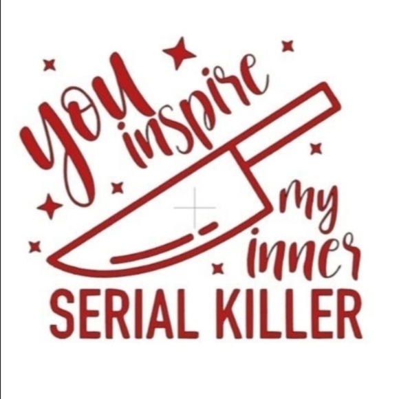 Handmade | Wall Decor | You Inspire My Inner Serial Killer Decal | Poshmark
